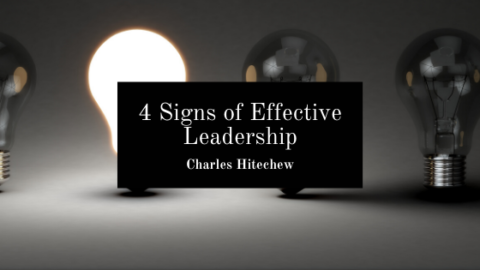 4 Signs of Effective Leadership | Charles Hitechew | Business